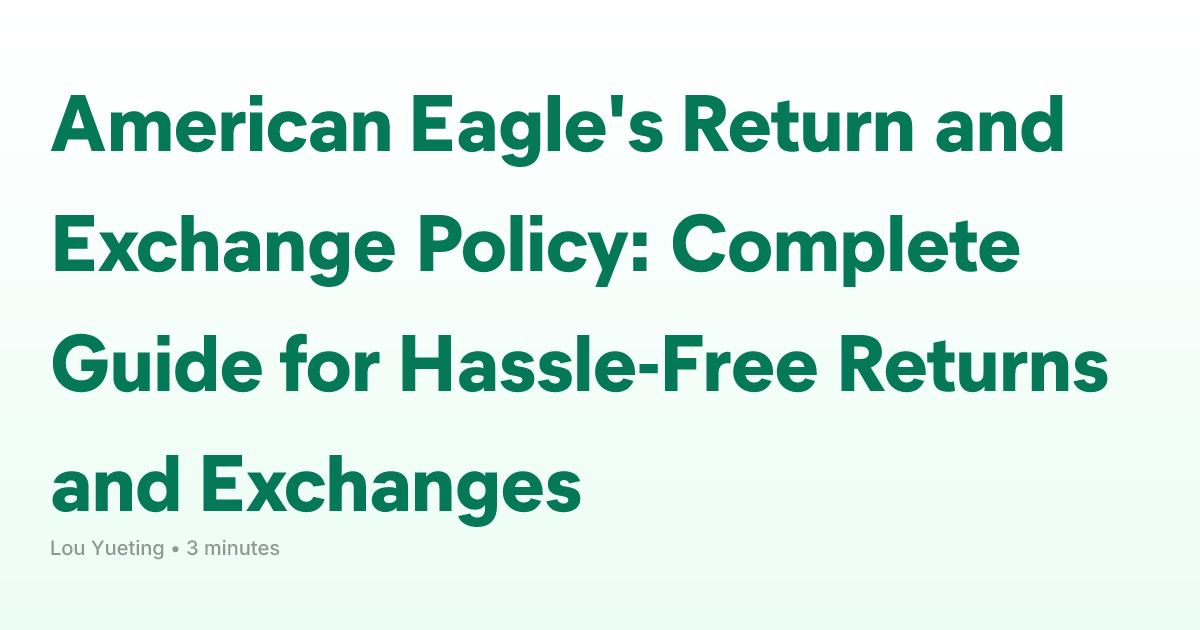 American Eagle's Return and Exchange Policy: Complete Guide for Hassle ...