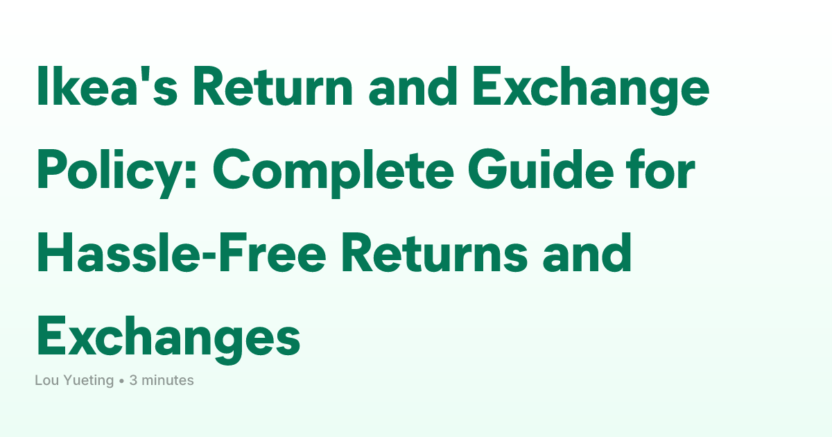 Ikea's Return and Exchange Policy: Complete Guide for Hassle-Free ...