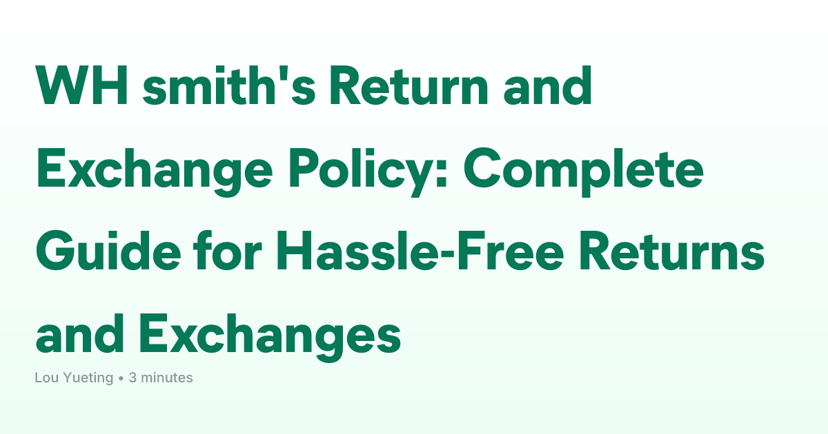 WH smith's Return and Exchange Policy: Complete Guide for Hassle-Free ...