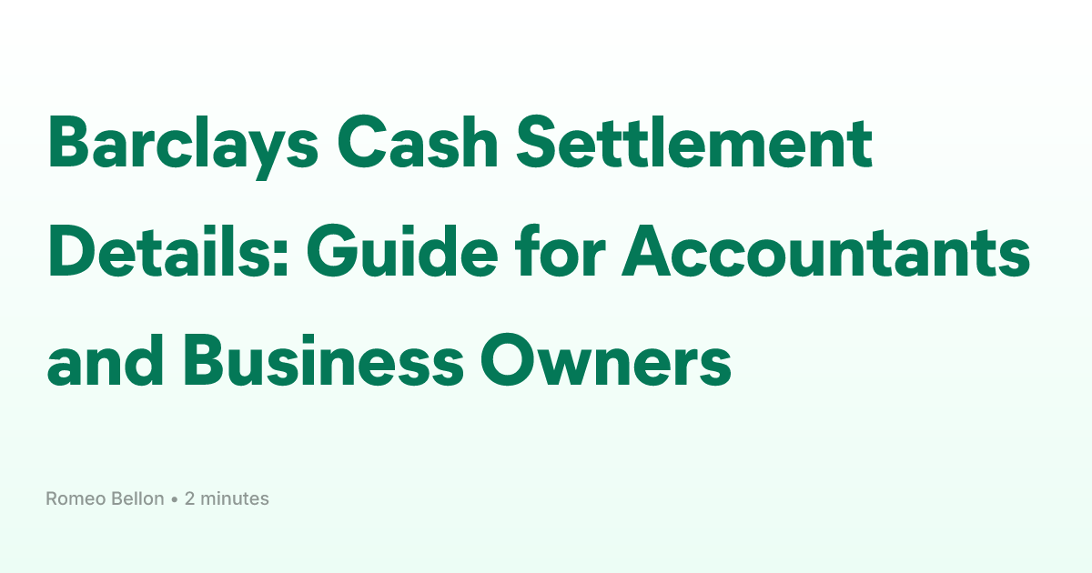 Barclays Cash Settlement Details: Guide for Accountants and Business ...