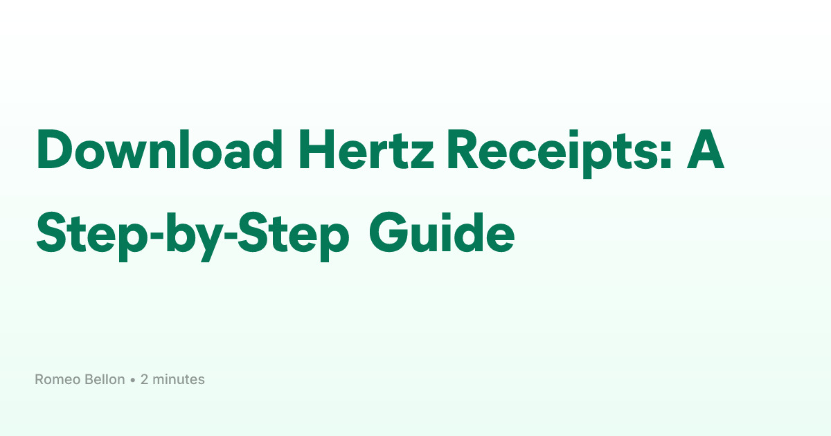 Download Hertz Receipts: A Step-by-Step Guide | Guides | Receiptor AI
