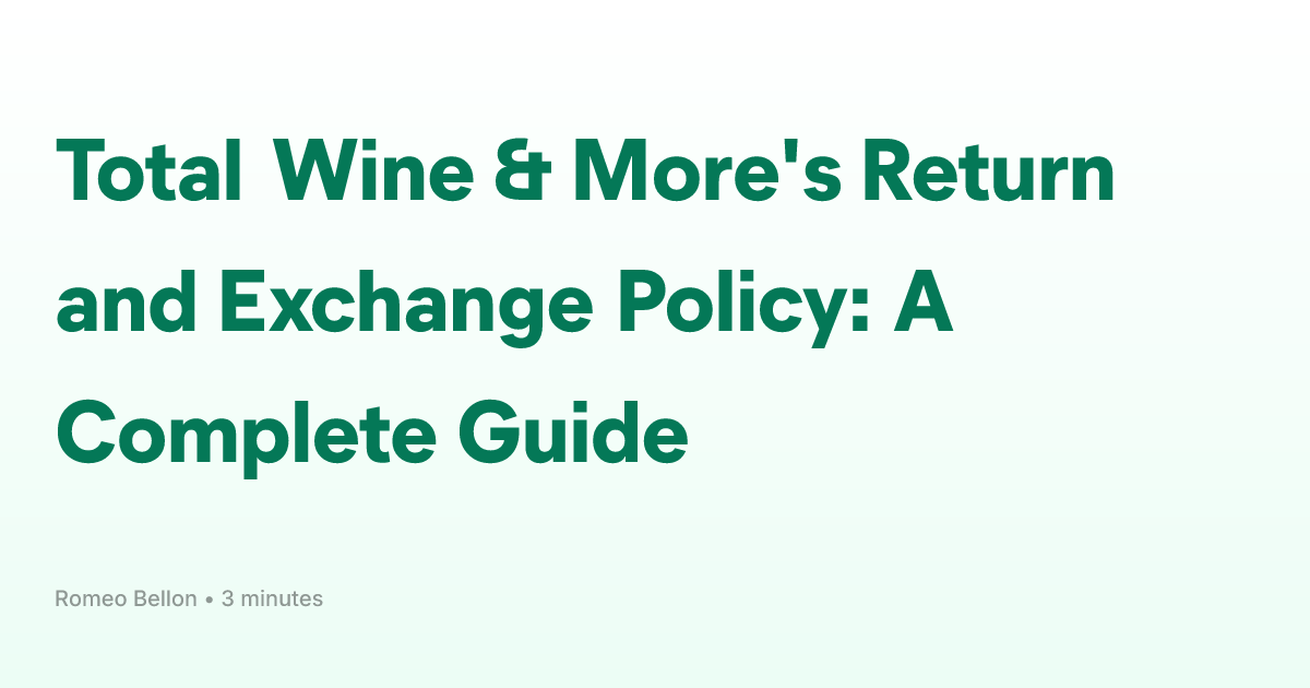 Total Wine & More's Return and Exchange Policy: A Complete Guide ...