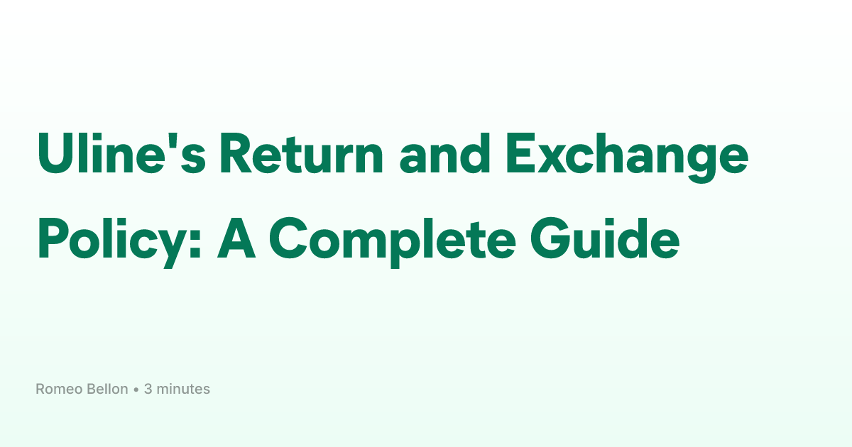 Uline's Return and Exchange Policy: A Complete Guide | Guides ...