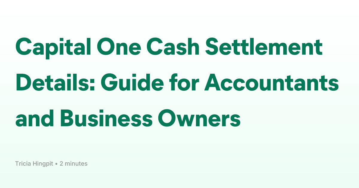 Capital One Cash Settlement Details: Guide for Accountants and Business ...